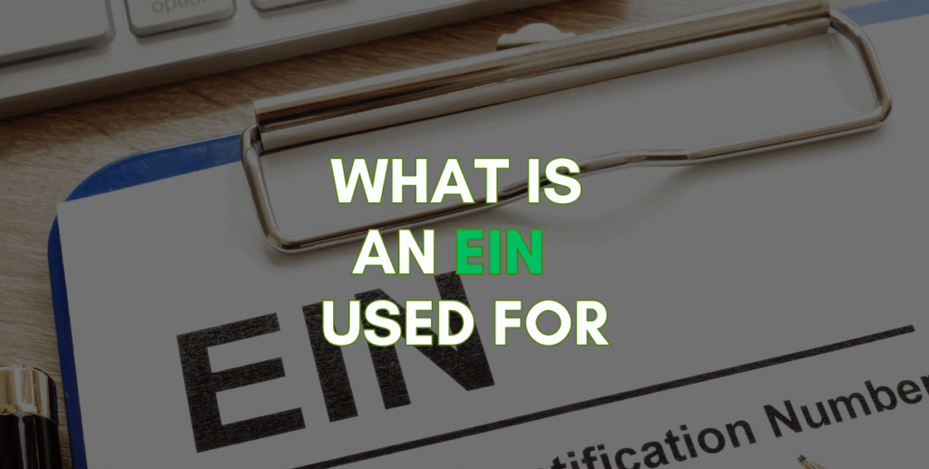 What Is An EIN Number Used For | 9 Things You Can Do With It