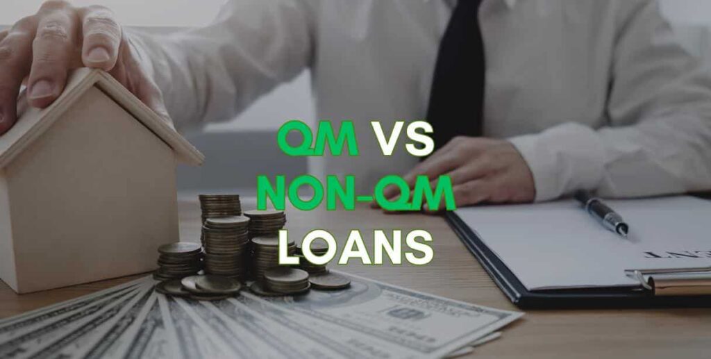 QM Vs Non-QM Loans: All You Need To Know