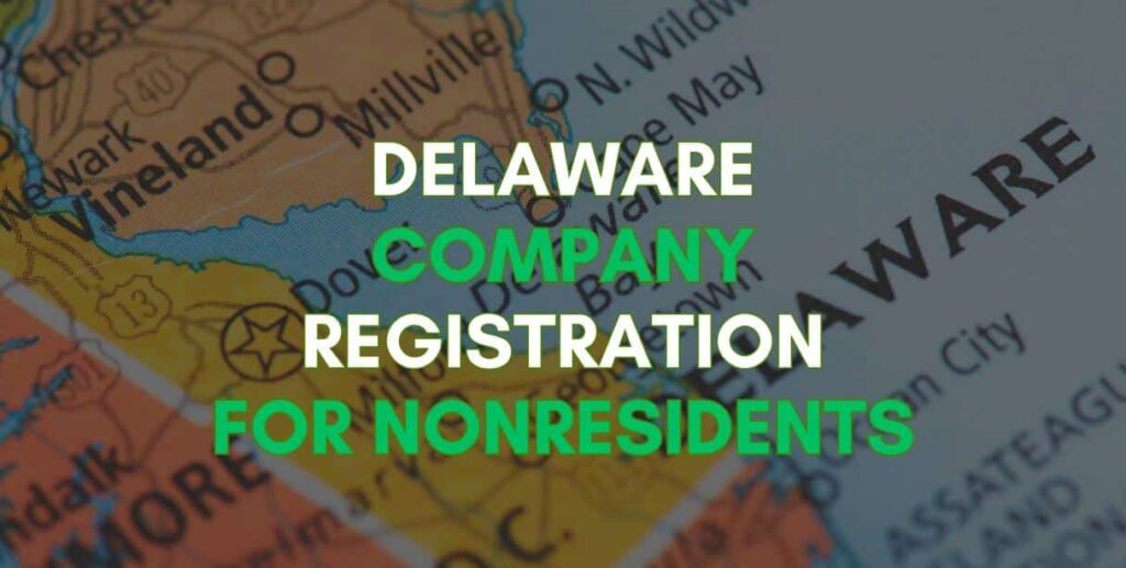 Delaware Company Registration For Nonresidents: Full Guide